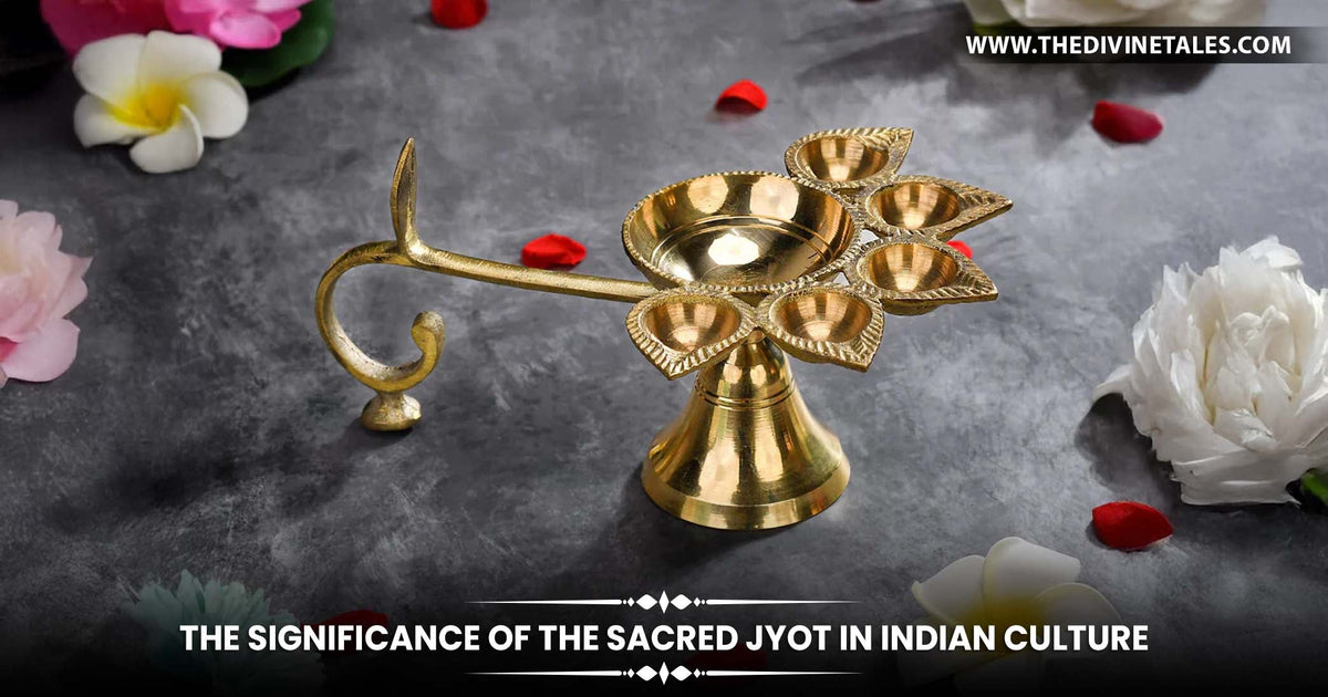 The Significance of the Sacred Jyot in Indian Culture – The Divine Tales